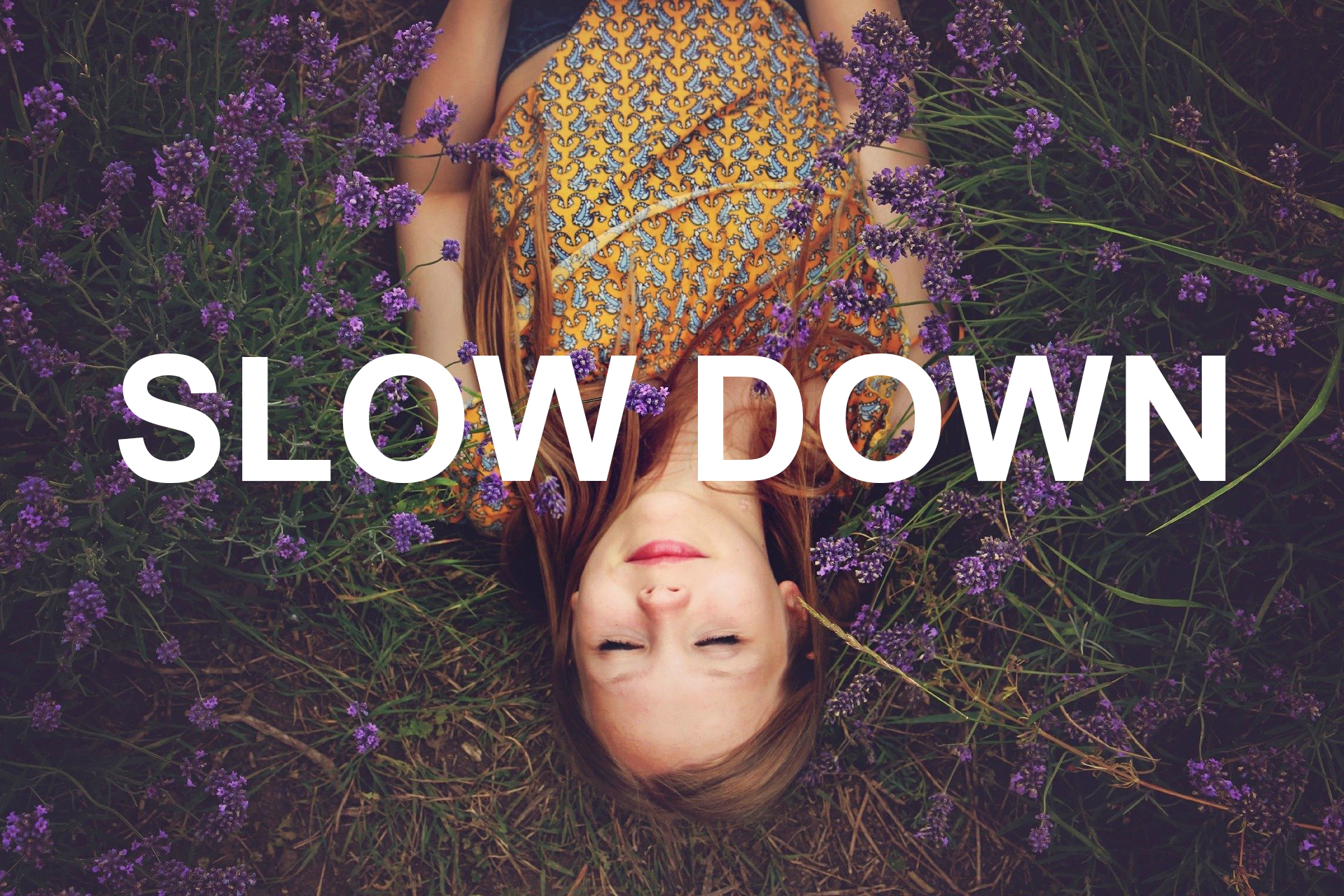 Slow Down – The Best Medicine